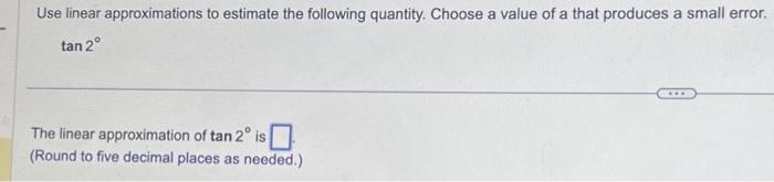 Solved Use linear approximations to estimate the following | Chegg.com