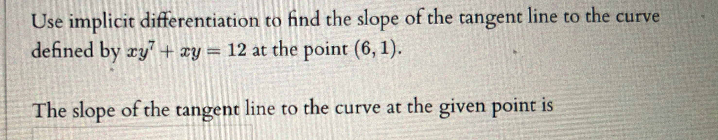 Solved Use implicit differentiation to find the slope of the | Chegg.com