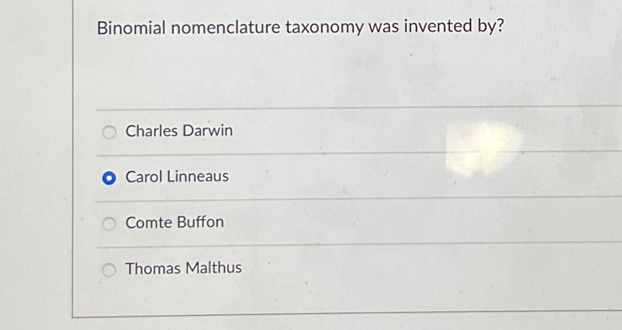 Solved Binomial nomenclature taxonomy was invented | Chegg.com