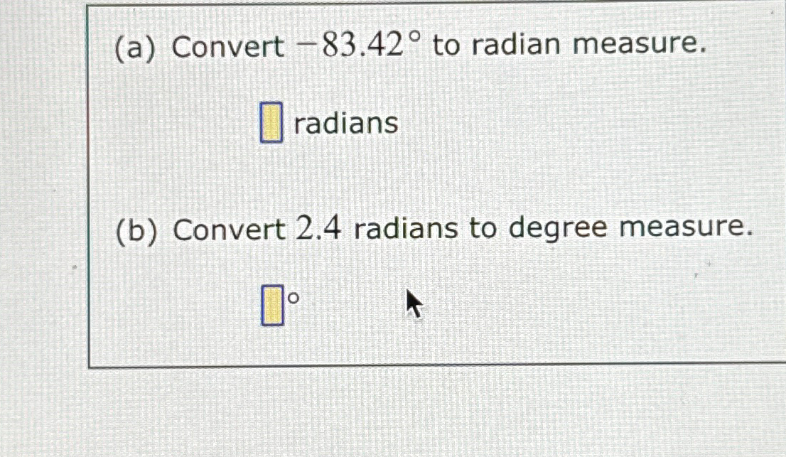 Solved (a) ﻿Convert -83.42° ﻿to radian measure.radians(b) | Chegg.com