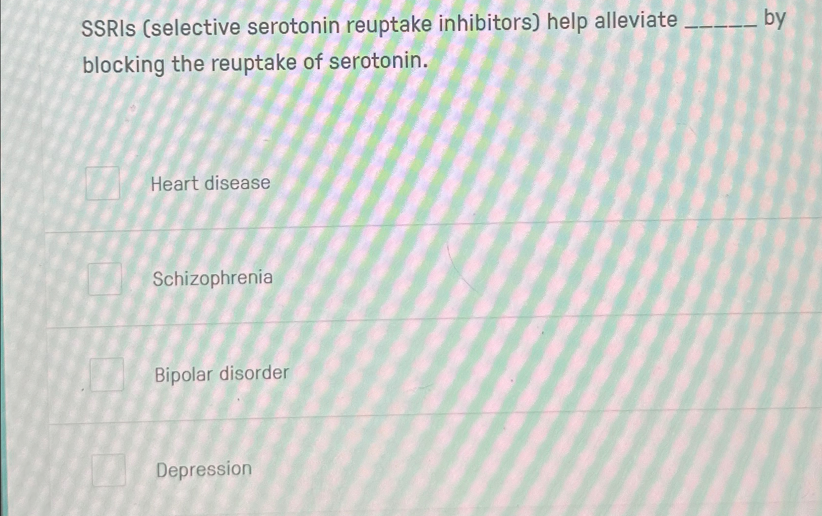 Solved Ssris Selective Serotonin Reuptake Inhibitors ﻿help 6720