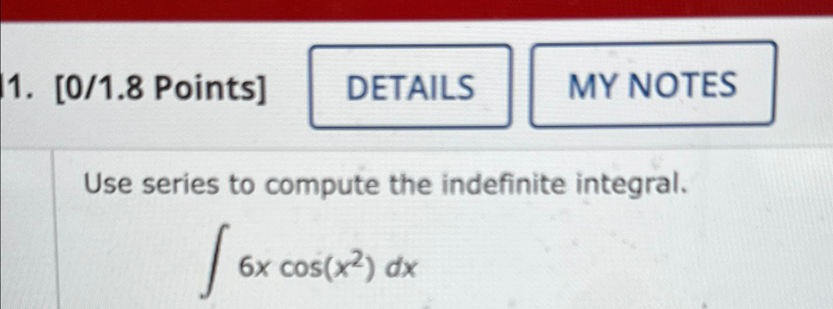 Solved [0/1.8 ﻿Points]Use series to compute the indefinite | Chegg.com