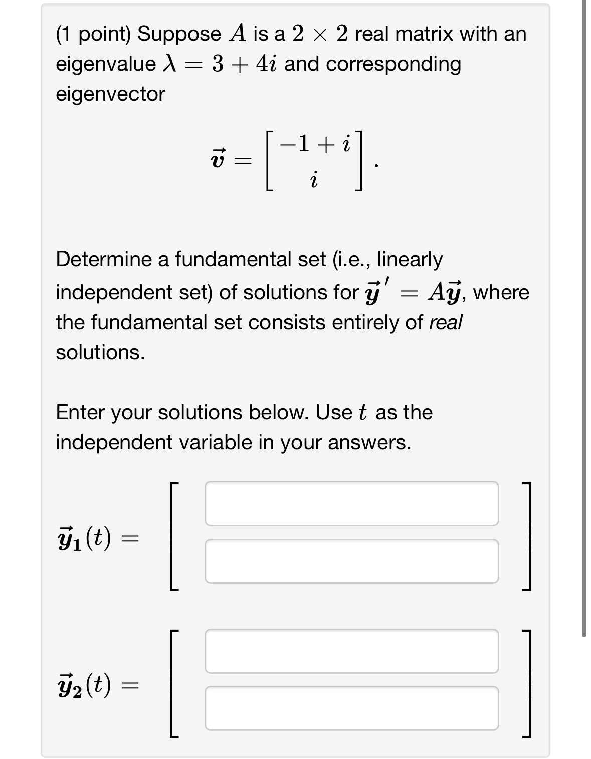 Solved (1 ﻿point) ﻿Suppose A ﻿is a 2×2 ﻿real matrix with an | Chegg.com