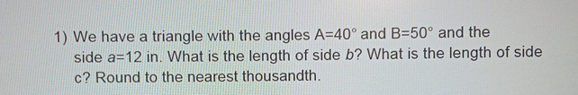 Solved We have a triangle with the angles A=40° ﻿and B=50° | Chegg.com