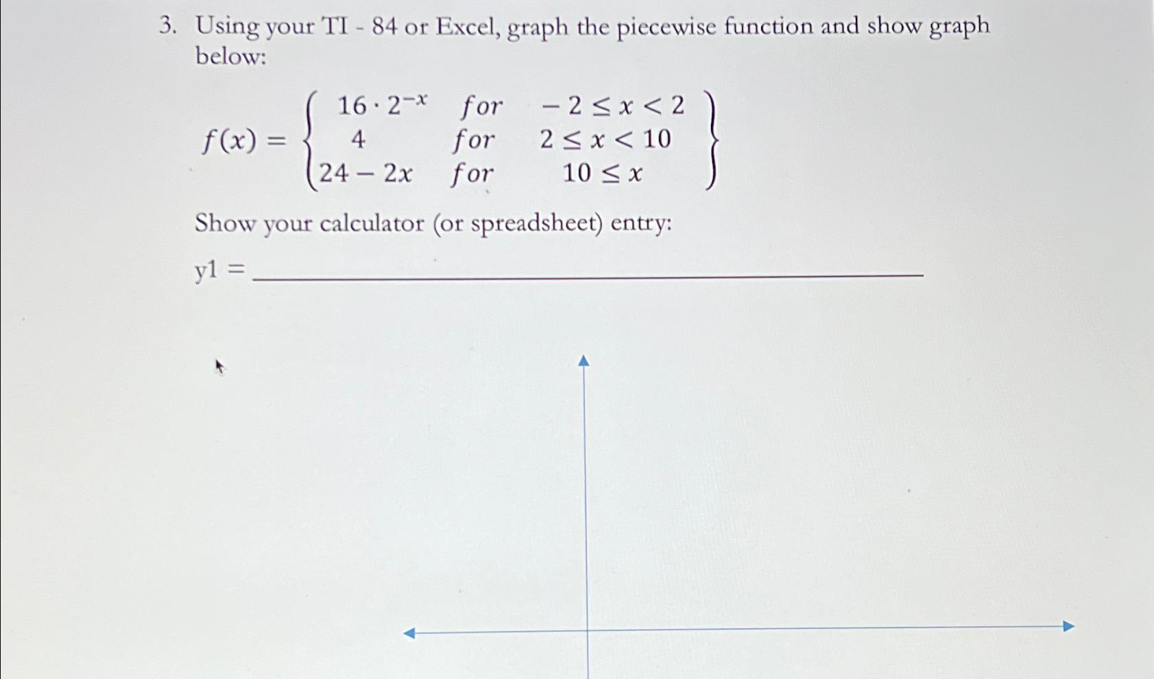 Solved Using your TI - 84 ﻿or Excel, graph the piecewise | Chegg.com