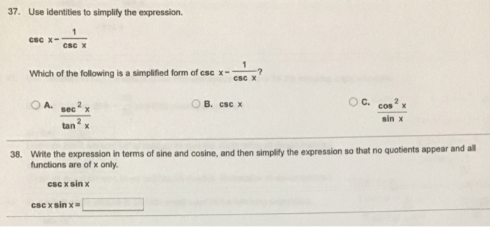 Solved 37. Use identities to simplify the expression. CSC X | Chegg.com