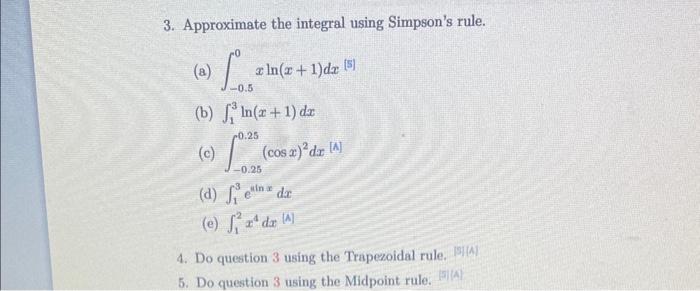 Solved 3. Approximate the integral using Simpson's rule. (a) | Chegg.com