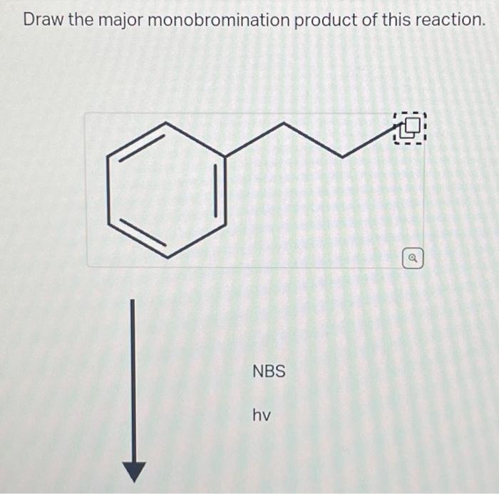 Solved Draw the major monobromination product of this | Chegg.com