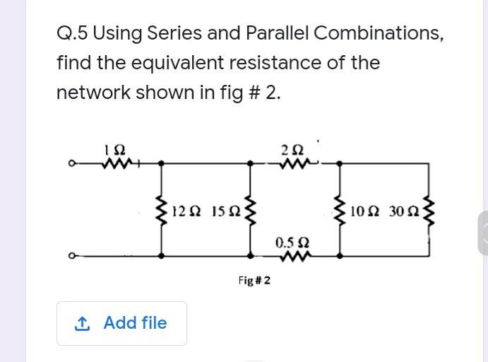 Solved Q.5 Using Series and Parallel Combinations, find the | Chegg.com
