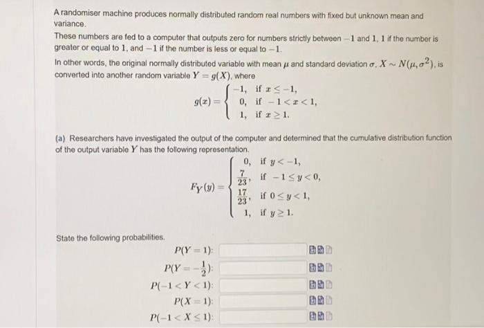 Solved A randomiser machine produces normally distributed | Chegg.com