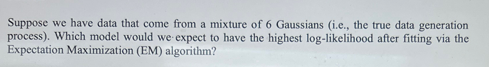 Solved Suppose we have data that come from a mixture of 6 | Chegg.com