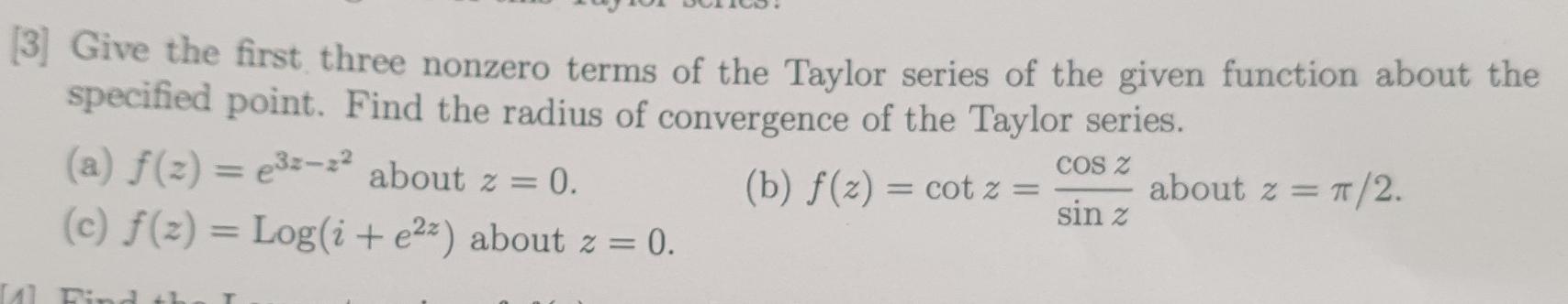 Solved [3] ﻿Give the first three nonzero terms of the Taylor | Chegg.com