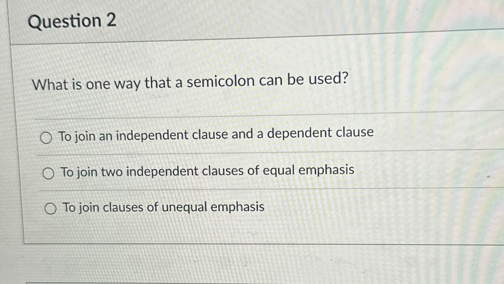Solved Question 2What is one way that a semicolon can be | Chegg.com