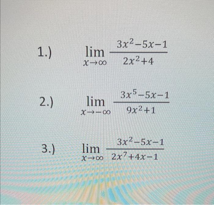 Solved 1.) limx→∞2x2+43x2−5x−1 2.) limx→−∞9x2+13x5−5x−1 3.) | Chegg.com