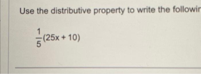 Solved Use the distributive property to write the followir | Chegg.com