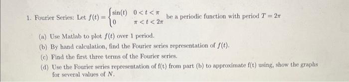 Solved 1. Fourier Series: Let f(t)={sin(t)00 | Chegg.com