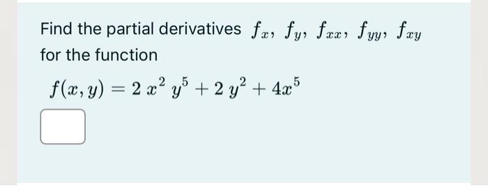 Solved Find the partial derivatives fx,fy,fxx,fyy,fxy for | Chegg.com