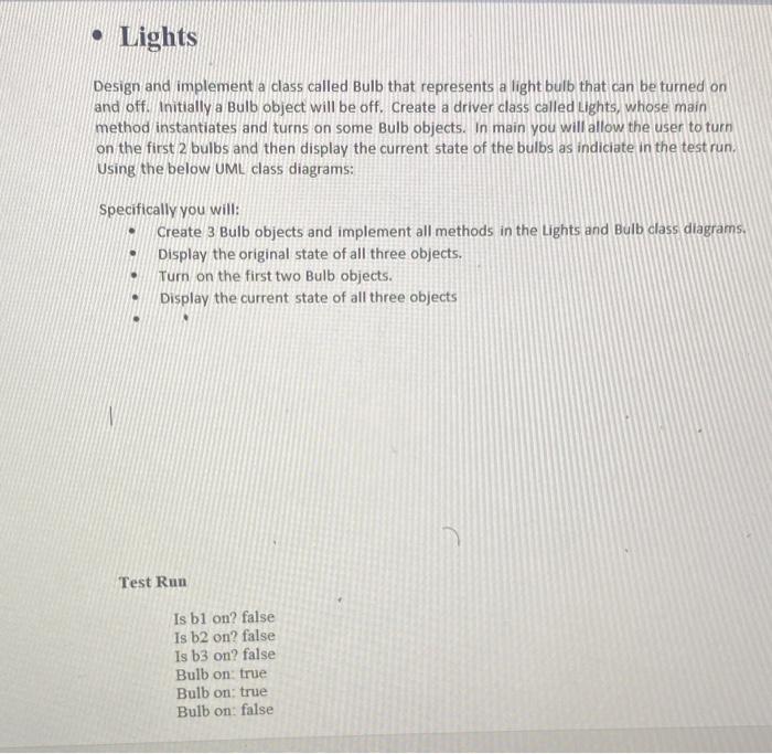 Solved • Lights Design and implement a class called Bulb | Chegg.com