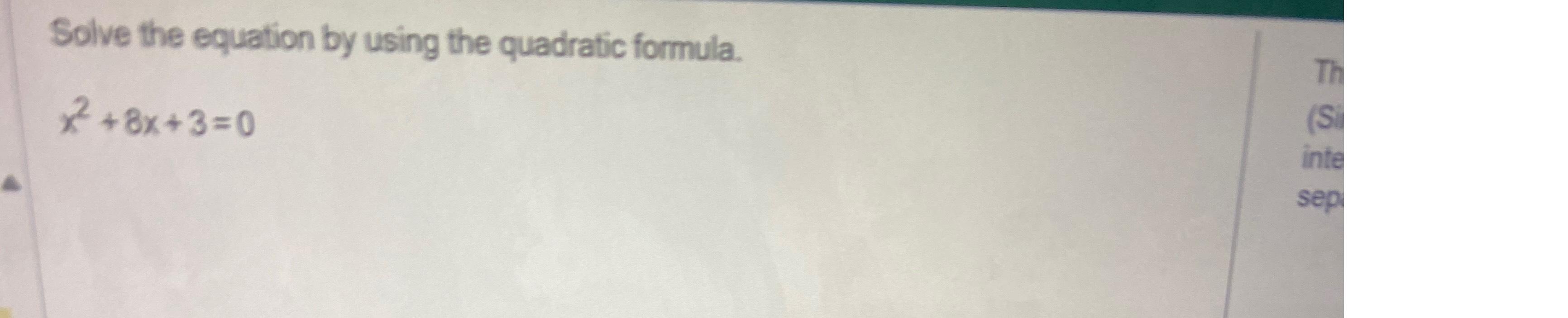 Solved Solve the equation by using the quadratic | Chegg.com