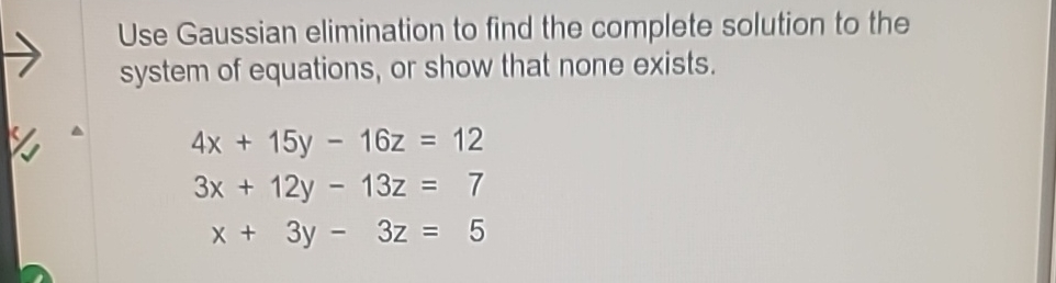 Solved Use Gaussian elimination to find the complete | Chegg.com