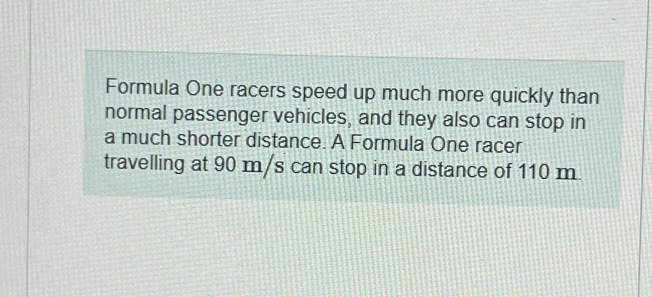 Solved Formula One racers speed up much more quickly than | Chegg.com