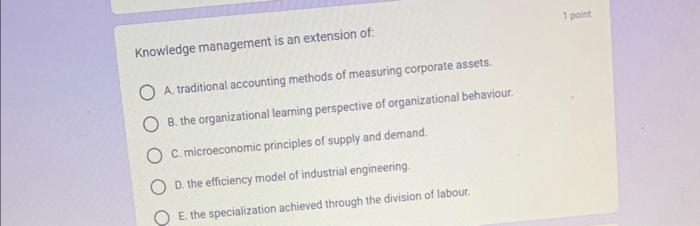 Solved Knowledge management is an extension of: A. | Chegg.com