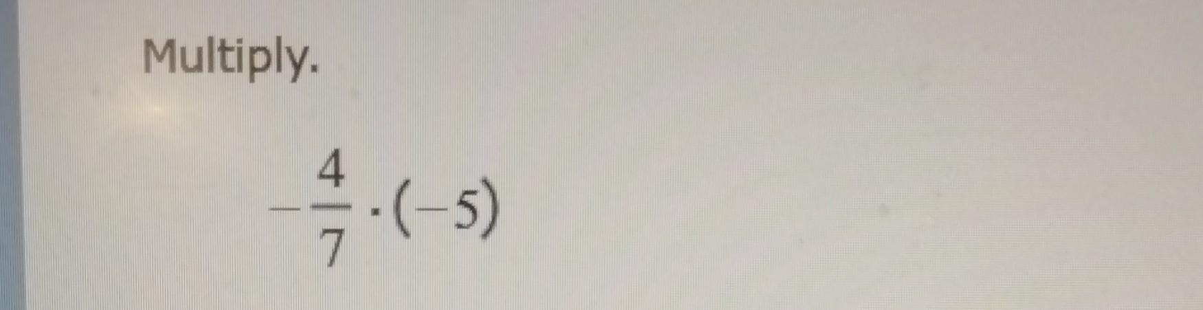 Solved Multiply. −74⋅(−5) | Chegg.com