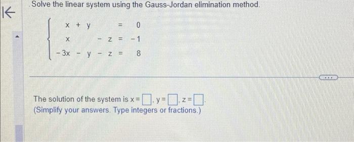 Solved Solve the linear system using the Gauss-Jordan | Chegg.com