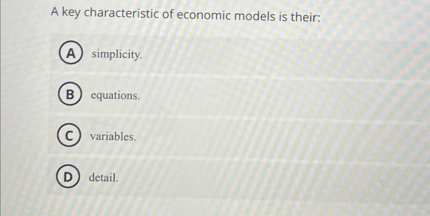Solved A key characteristic of economic models is | Chegg.com