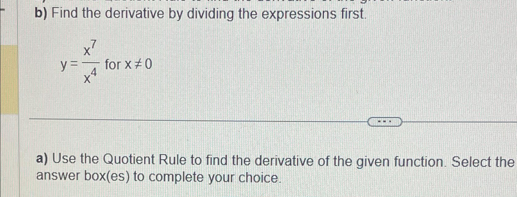 Solved b) ﻿Find the derivative by dividing the expressions | Chegg.com