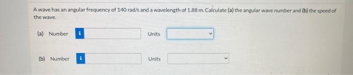 Solved A wave has an angular frequency of 140rad/s and a | Chegg.com