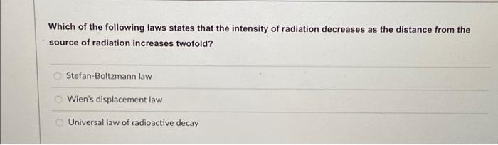 Solved Which of the following laws states that the intensity | Chegg.com