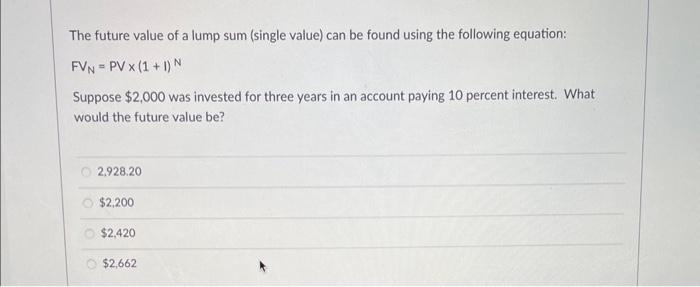Solved The future value of a lump sum (single value) can be | Chegg.com