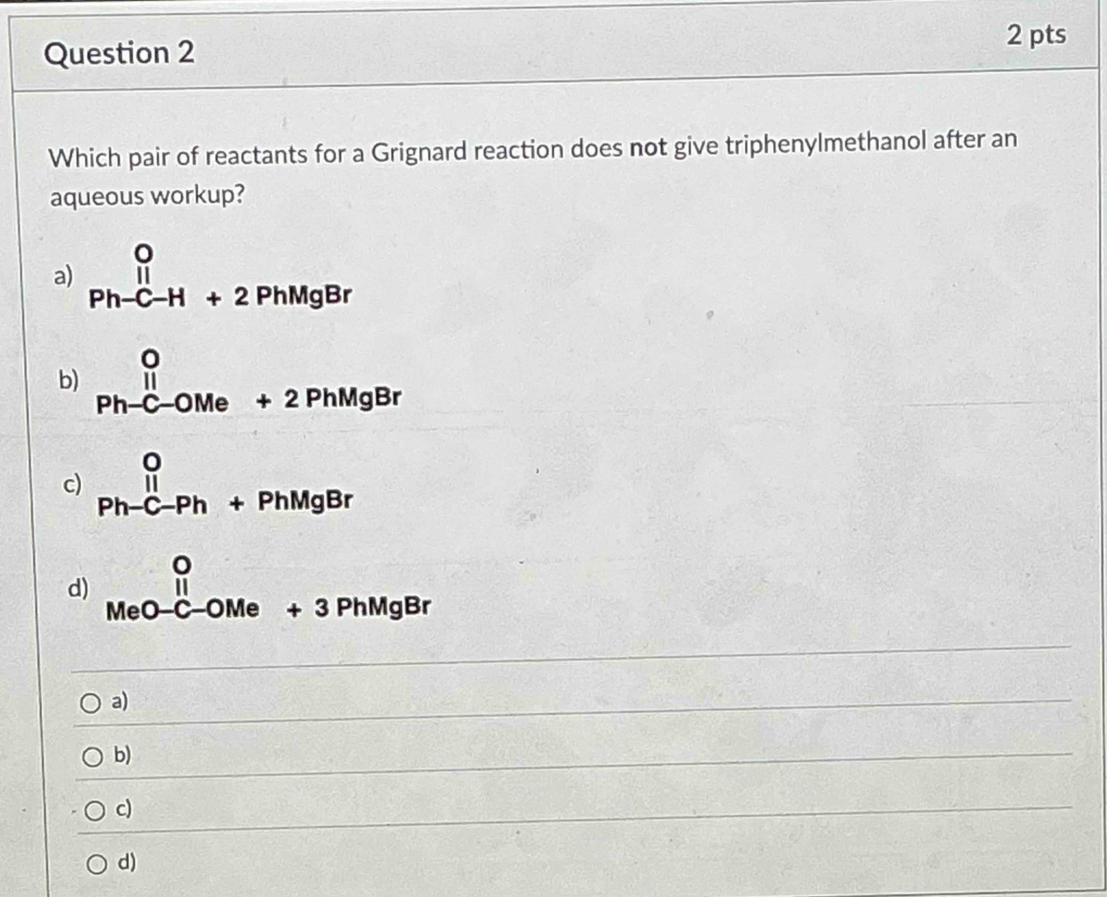 Question 2Which pair of reactants for a Grignard | Chegg.com