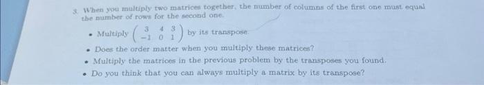 3. When you multiply two matrices together, the | Chegg.com