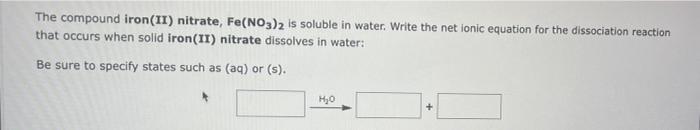 Solved The compound iron(II) nitrate, Fe(NO3)2 is soluble in | Chegg.com