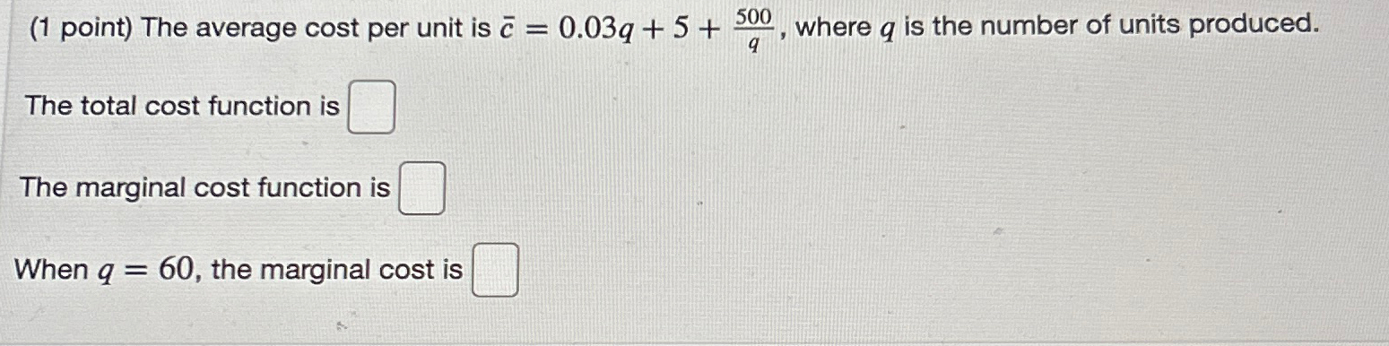 Solved (1 ﻿point) ﻿The average cost per unit is | Chegg.com