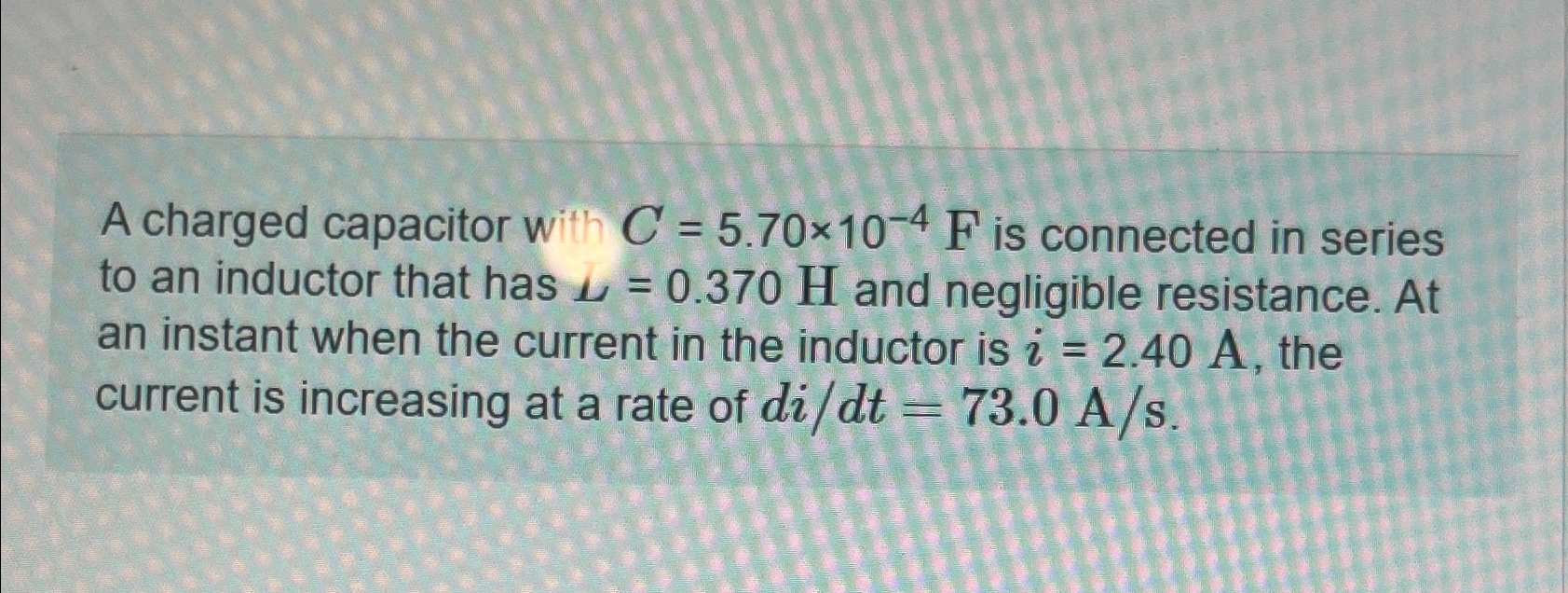 Solved A charged capacitor with C=5.70×10-4F ﻿is connected | Chegg.com