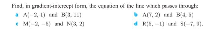 Solved Find, in gradient-intercept form, the equation of the | Chegg.com