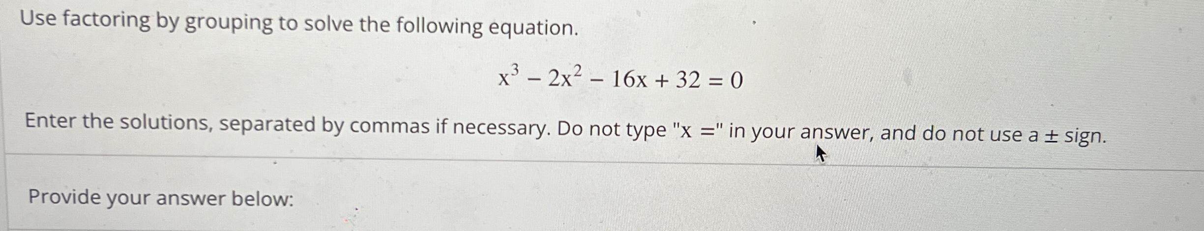 Solved Use factoring by grouping to solve the following | Chegg.com