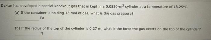Solved Dexter has developed a special knockout gas that is | Chegg.com