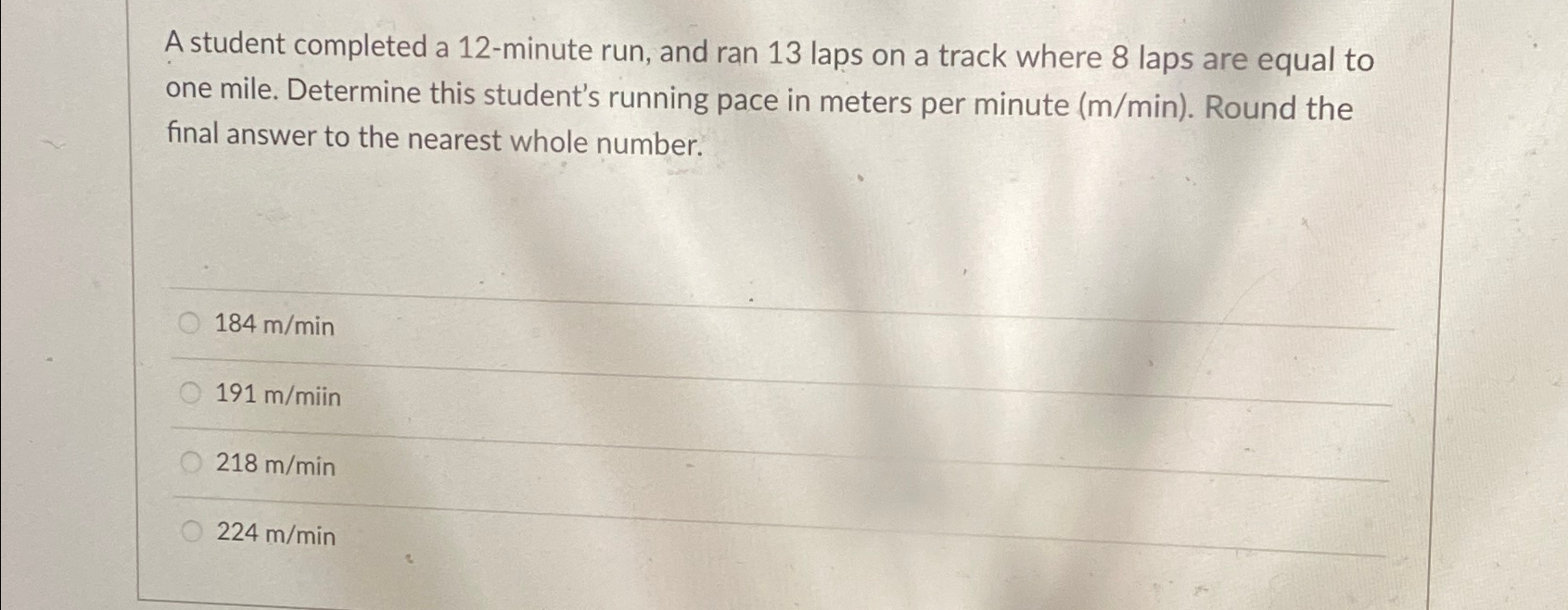 Solved A student completed a 12-minute run, and ran 13 ﻿laps | Chegg.com
