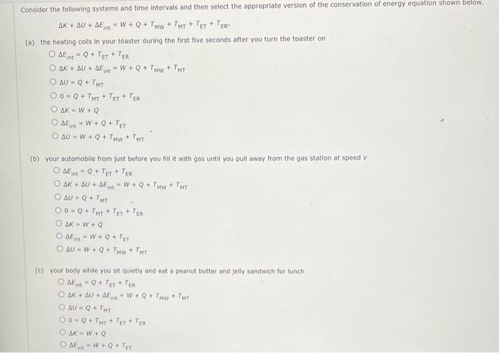 Solved ΔK+ΔU+ΔEint =W+Q+TMW+TMT+TET+TER′ (a) the heating | Chegg.com