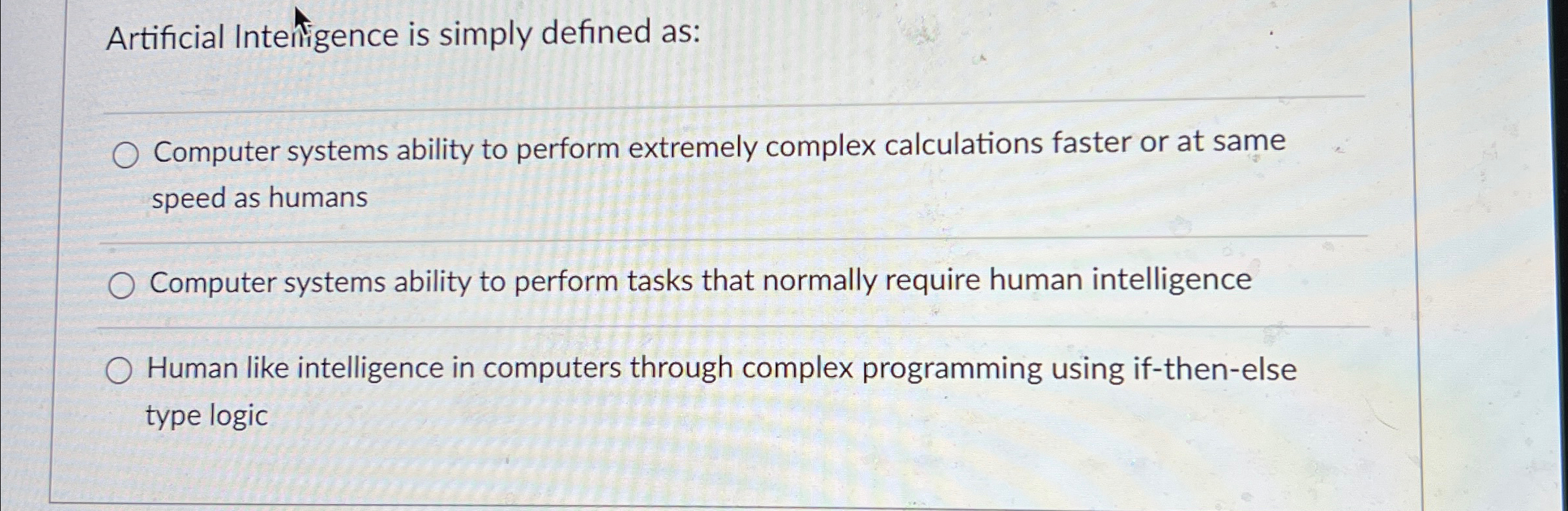 Solved Artificial Intenigence is simply defined as:Computer | Chegg.com