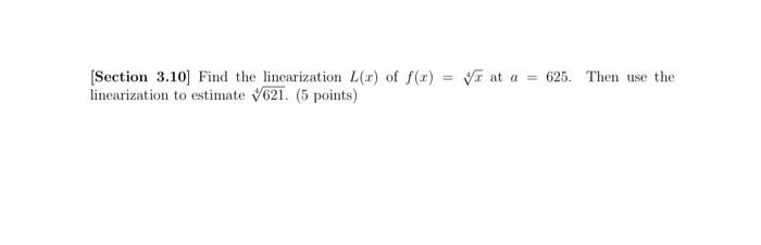 Solved [Section 3.10] Find the linearization L(x) of f(x)=4x | Chegg.com