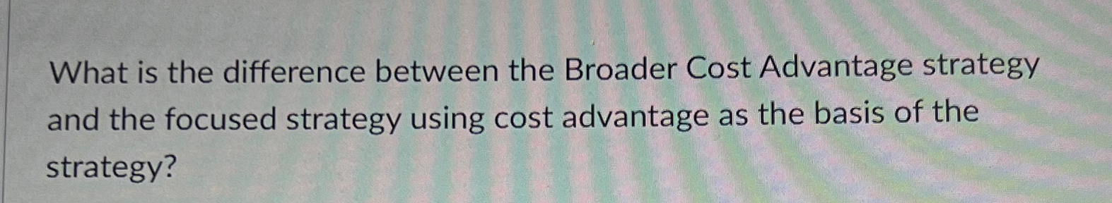 Solved What is the difference between the Broader Cost | Chegg.com
