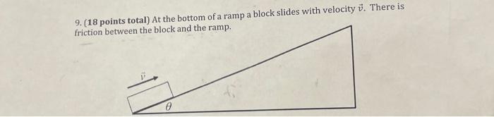 Solved 9. (18 points total) At the bottom of a ramp a block | Chegg.com