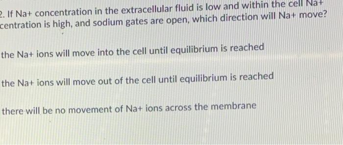 Solved 2. If Na+ concentration in the extracellular fluid is | Chegg.com