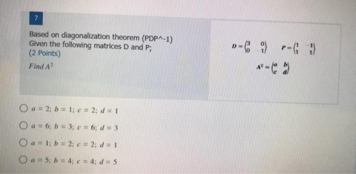 Solved Based on diagonalization theorem (PDP^-1) Given the | Chegg.com