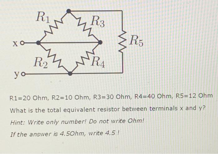 Solved R1 R3 W R5 XO R4 R2 yo R1=20 Ohm, R2=10 Ohm, R3=30 | Chegg.com